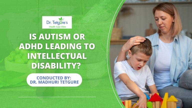 Is Autism or ADHD Leading to Intellectual Disability?